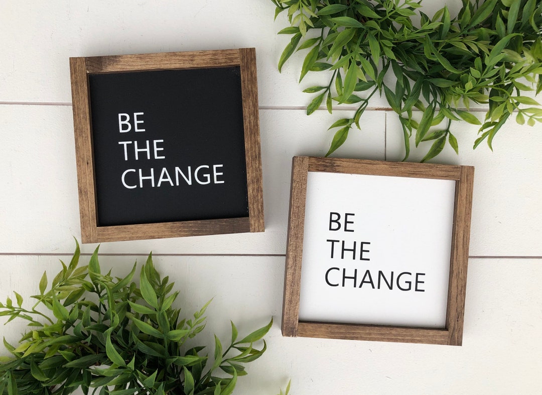 Be the Change Sign / Wooden Sign - Etsy