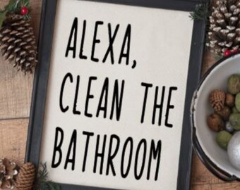 Alexa Clean the Bathroom Sign - Etsy