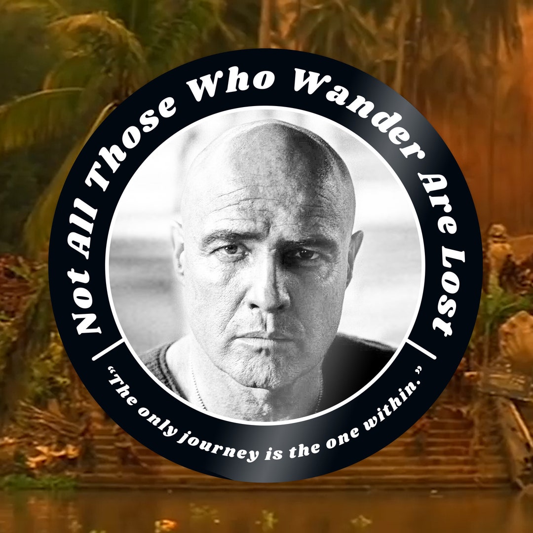 Colonel Kurtz Apocalypse Now Not All Those Who Wander Are Lost Sticker ...