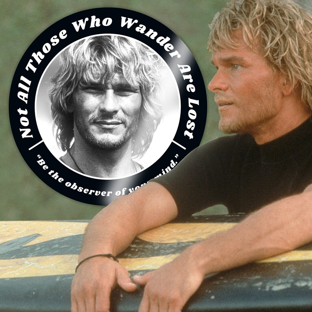 Bodhi | Point Break | Not All Those Who Wander Are Lost Sticker - Etsy