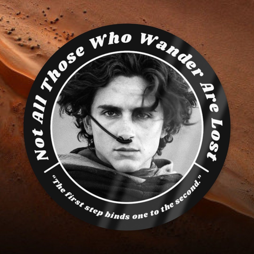 DUNE | Paul Atreides | Timothee Chalamet | Not All Those Who Wander Are ...