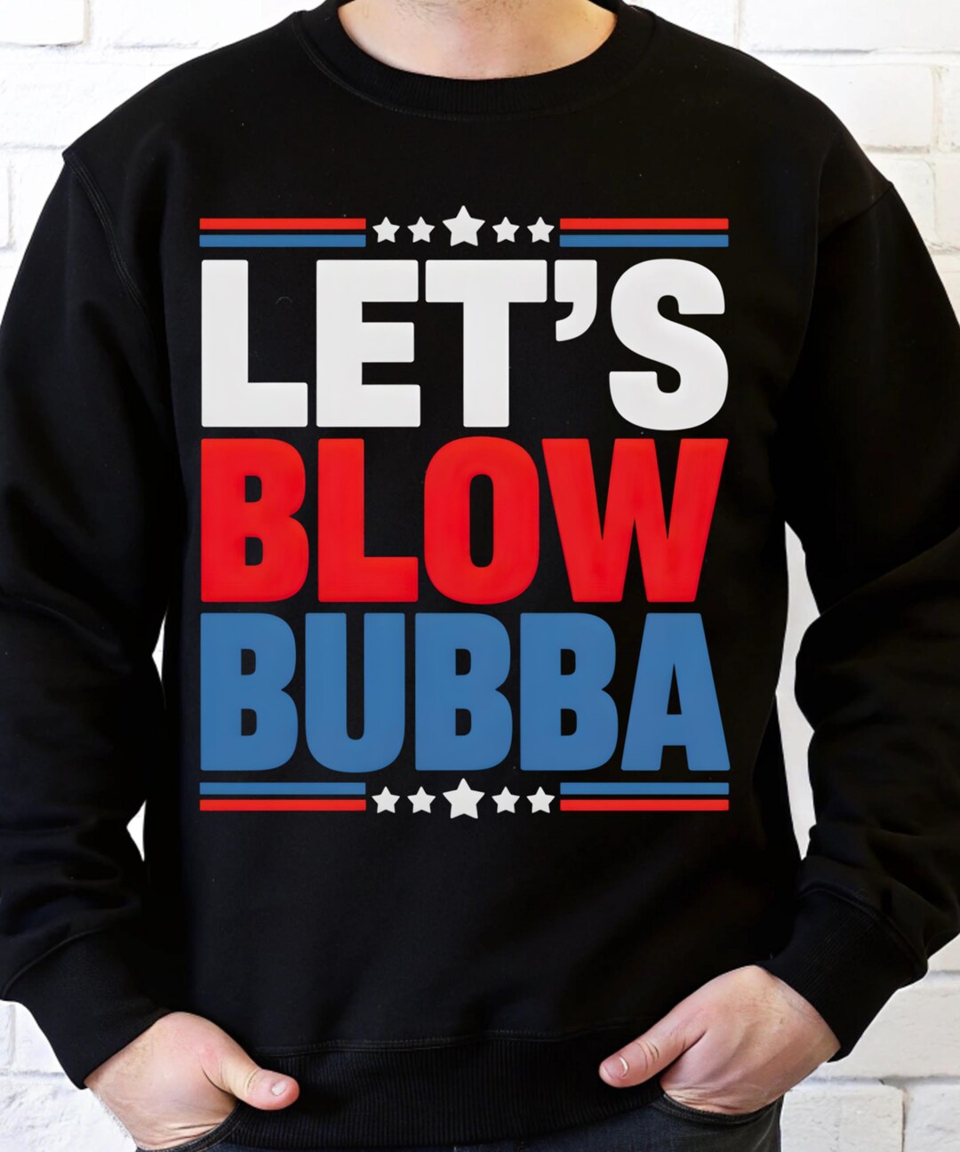 Let’s Blow Bubba PNG SVG, Lustiges Politisches Mem, Patriotische Humor ...