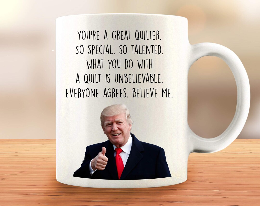 Quilter Trump Mug, Funny Quilter Gift, Best Quilter Gift, Quilting Gift ...