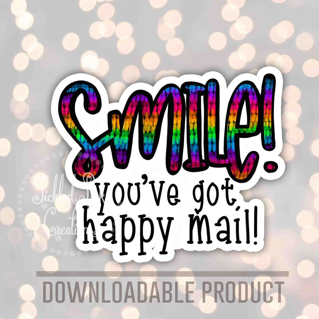 Smile You've Got Happy Mail Sticker PNG Small Business Happy Mail Label ...