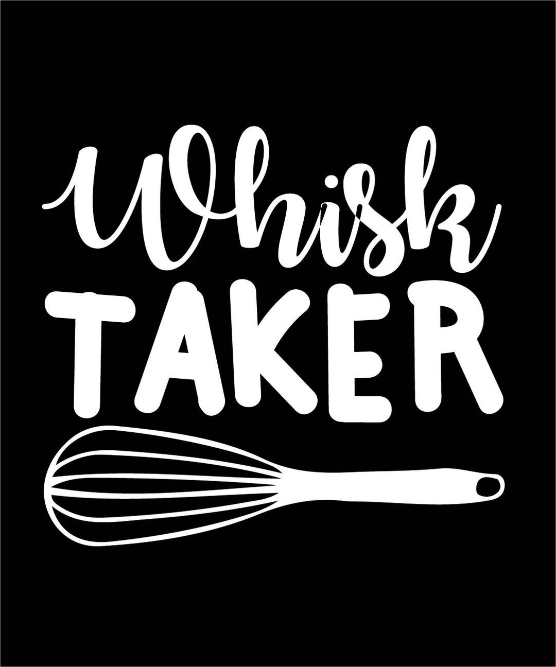 Whisk Taker T-shirt Design, Svg, Dxf, Eps, Png - Etsy