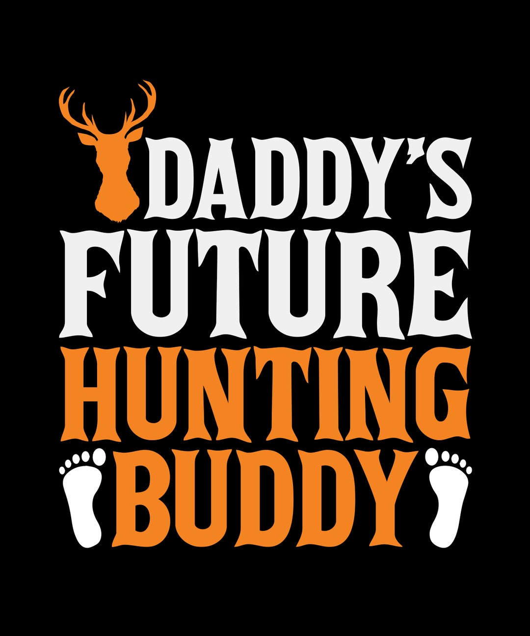 Daddys Future Hunting Buddy - T Shirt Design, Jpej, Ai, Png, Dxf, Eps ...