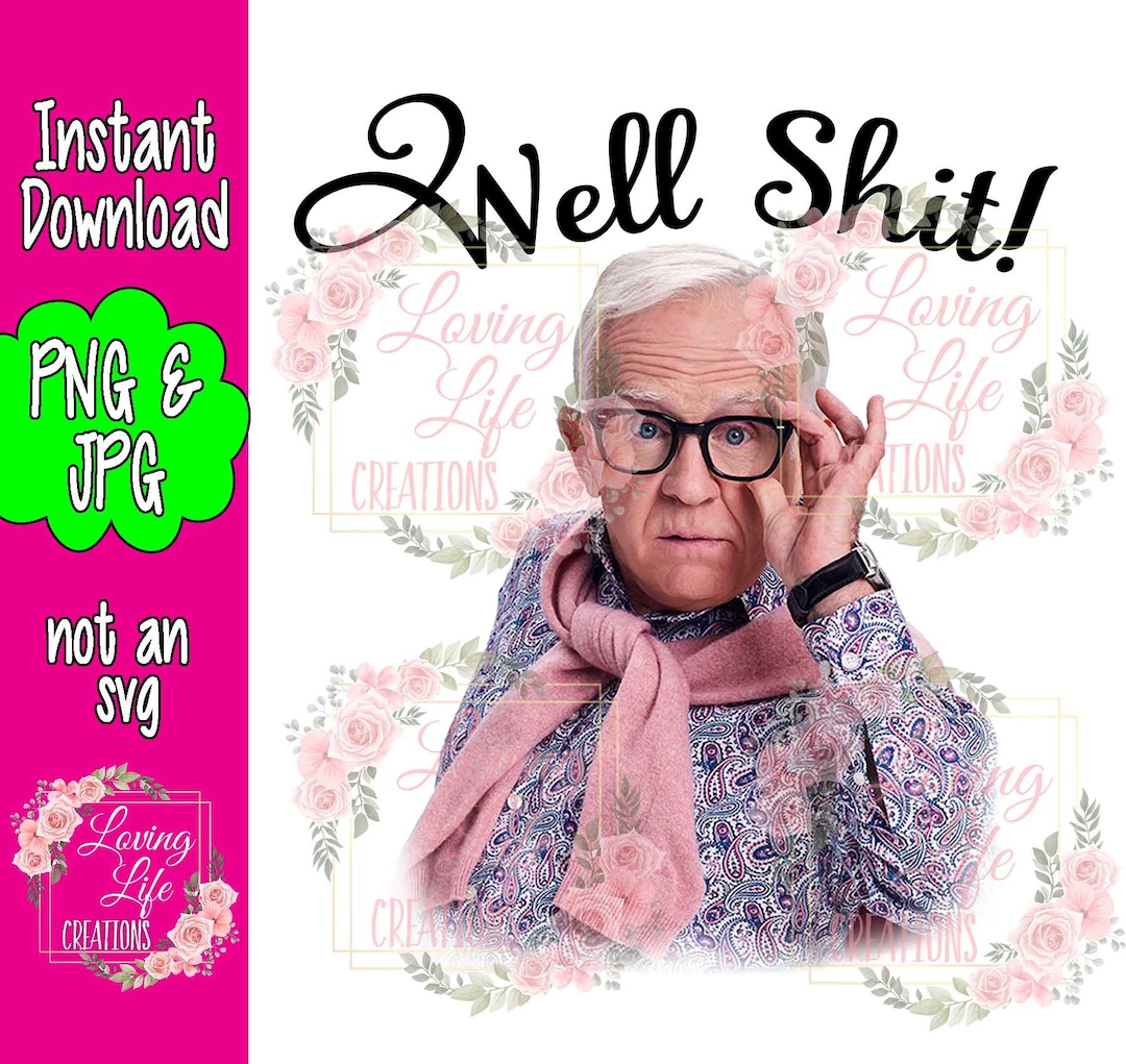 Leslie Jordan Png - Well Shit! INSTANT DOWNLOAD PNG and Jpg ...