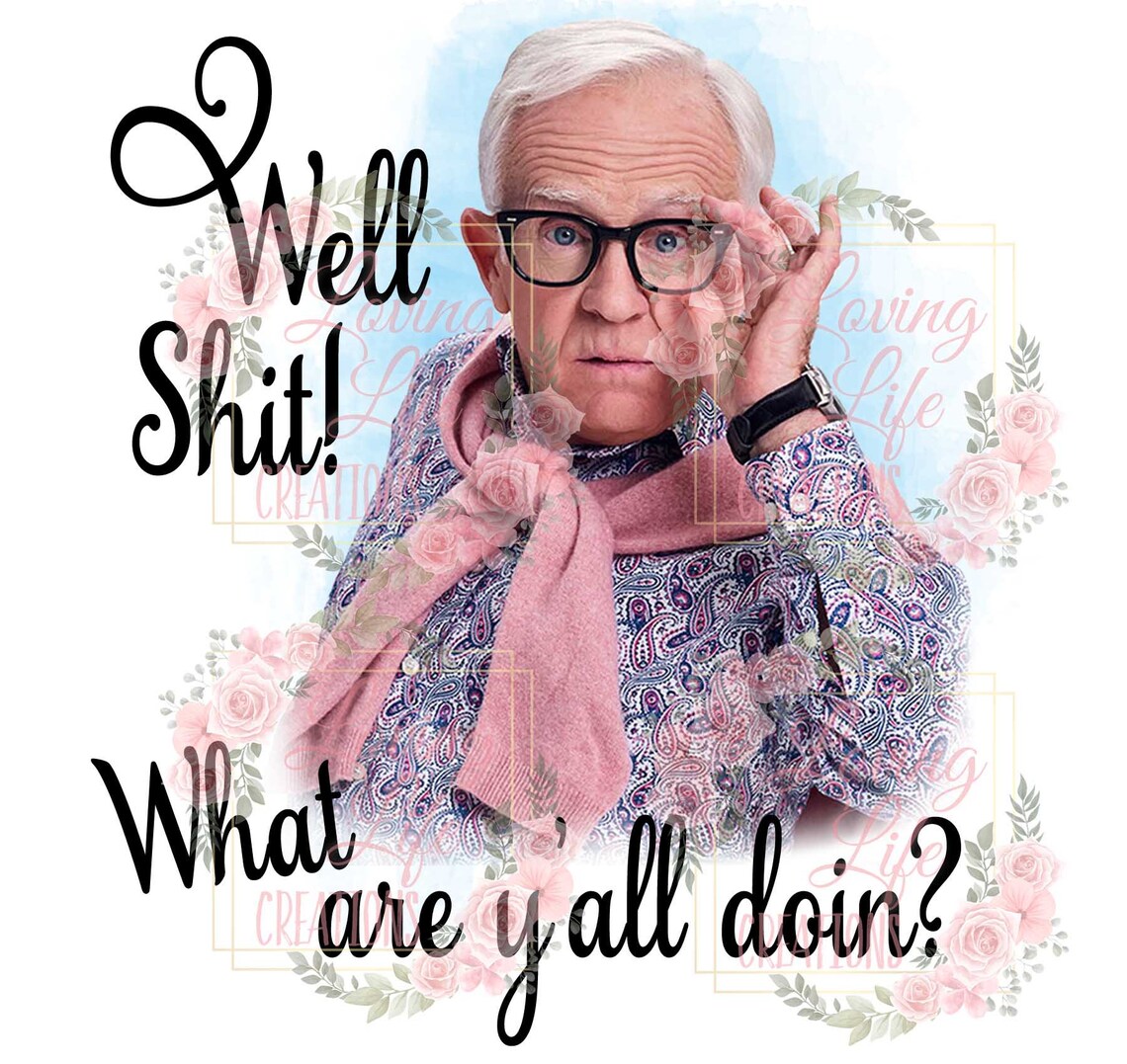 Leslie Jordan Png Well Shit What Are Yall Doin INSTANT - Etsy