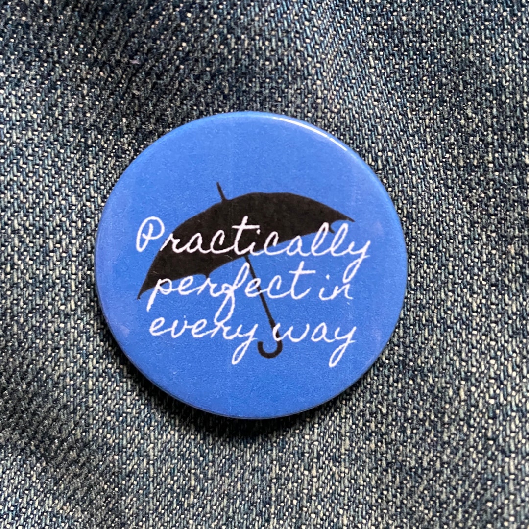 Mary Poppins the Musical Inspired Badge - Practically Perfect in Every ...