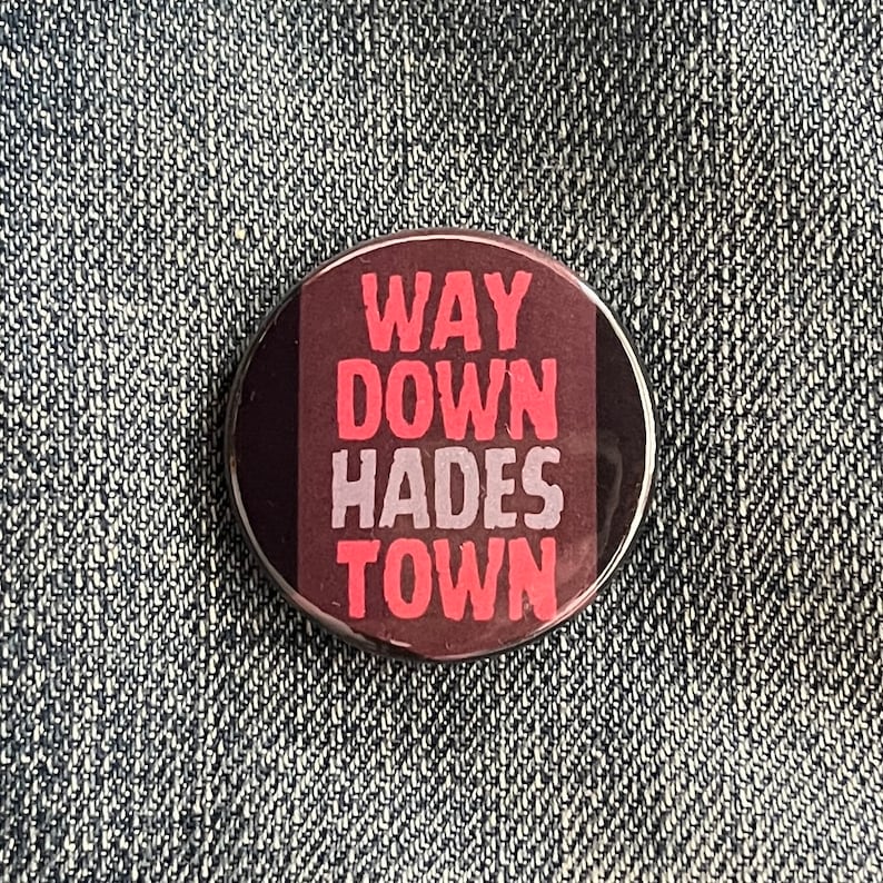 Hadestown the Musical Inspired Badge - Way Down Hadestown - Etsy UK