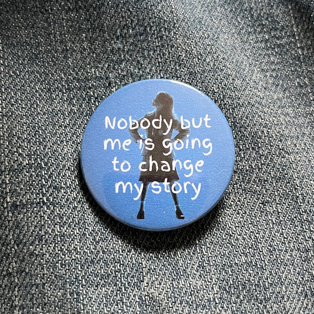 Matilda the Musical Inspired Badge - Nobody but Me is Going to Change ...