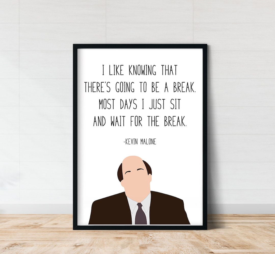 Kevin Malone Wait for the Break | the Office Quotes | the Office ...
