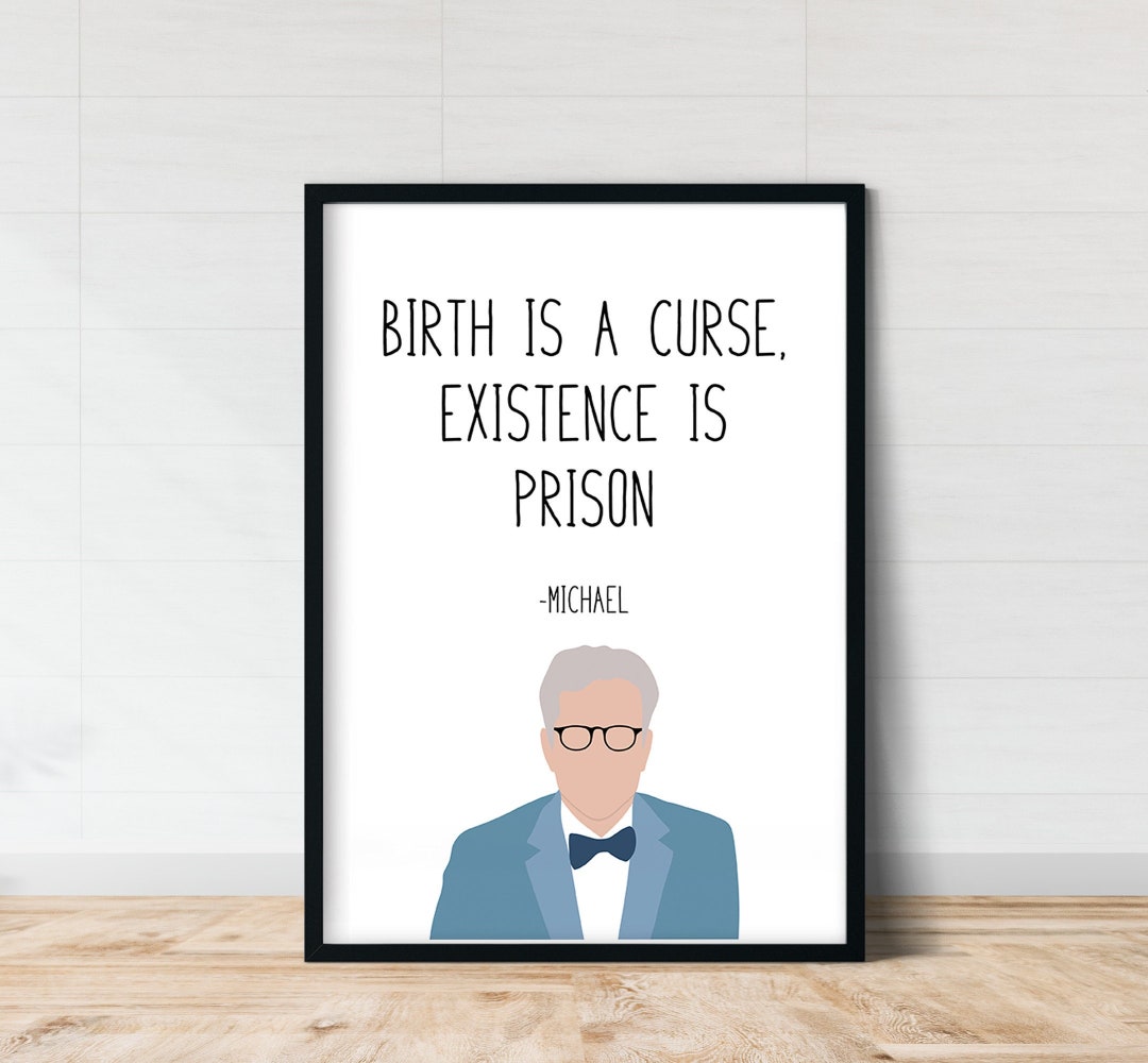 Michael Existence is Prison Quote Print | Good Place Wall Art | Gift ...