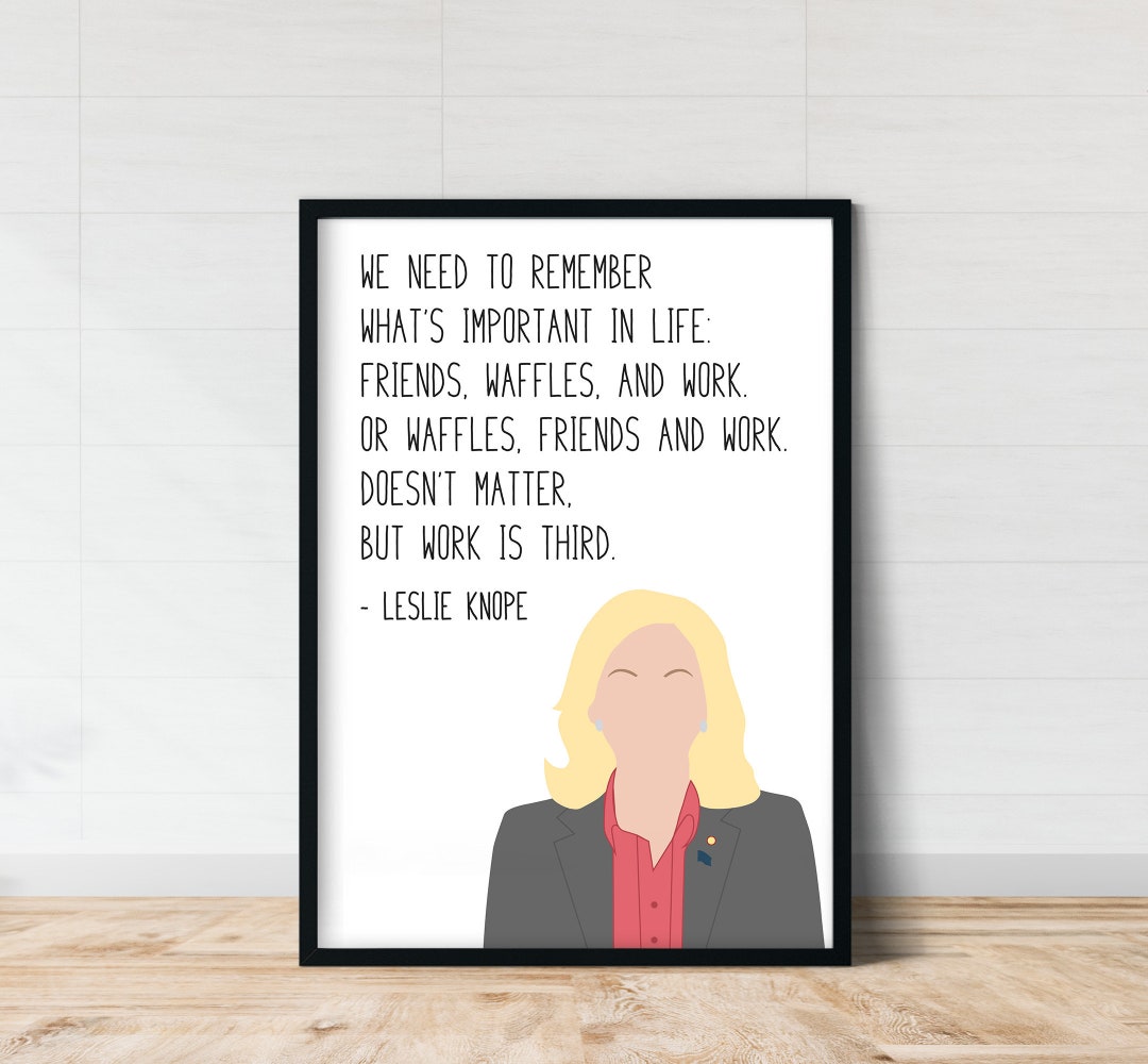 Leslie Knope Waffles Friends and Work | Parks and Recreation Quote ...