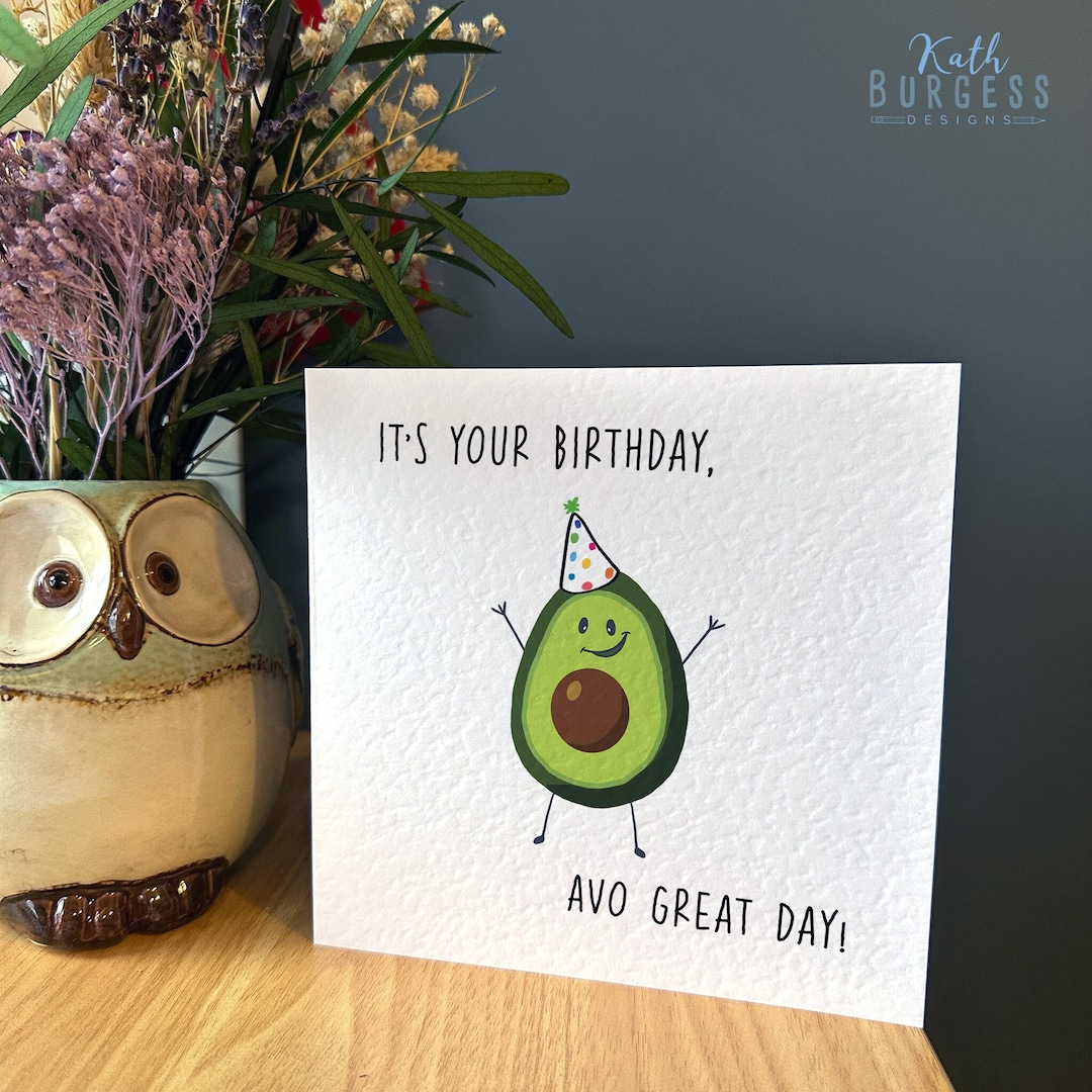 Avocado Birthday Card 'avo Great Day' Greetings Card Luxury Card ...