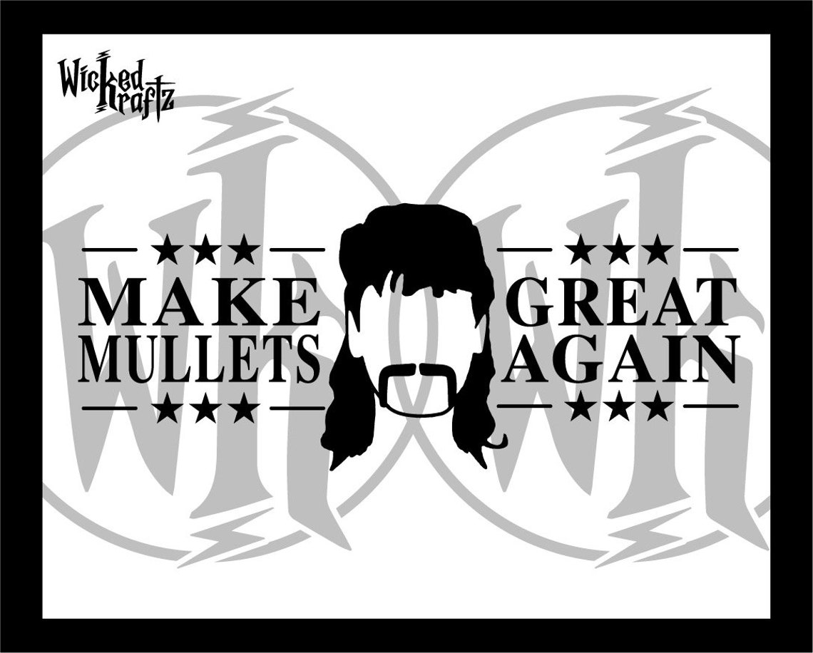 Make Mullets Great Again Digital Svg Mullet Svg Funny - Etsy