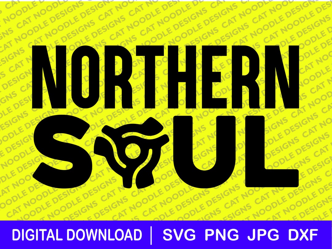 Northern Soul SVG, Download File, KTF, Dxf, Png, Svg, Cricut, Birthday ...