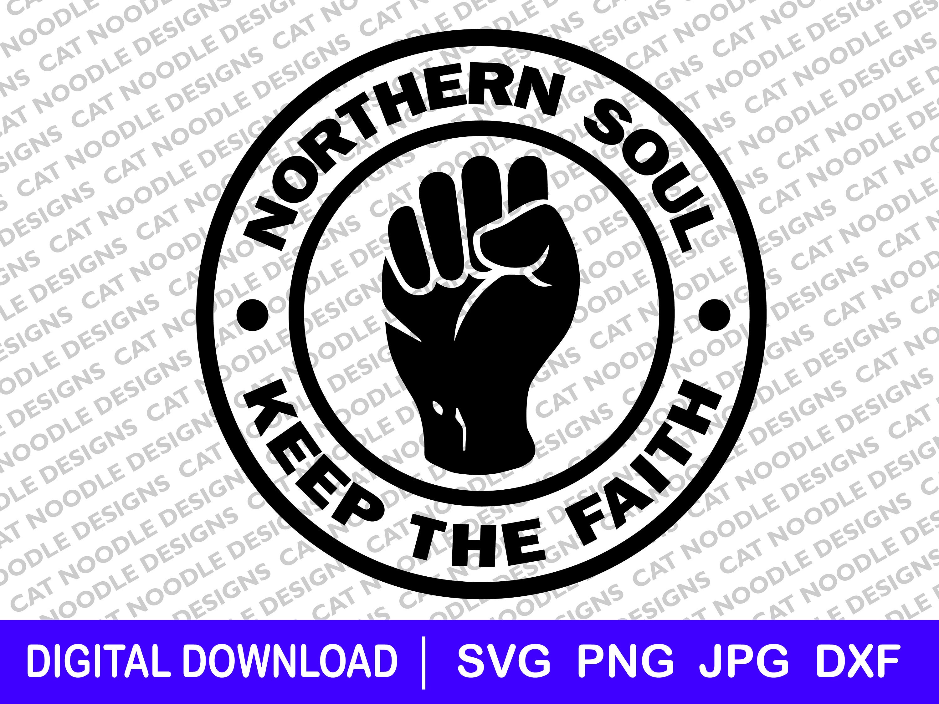 Northern Soul SVG, Download File, KTF, Dxf, Png, Svg, Cricut, Birthday ...