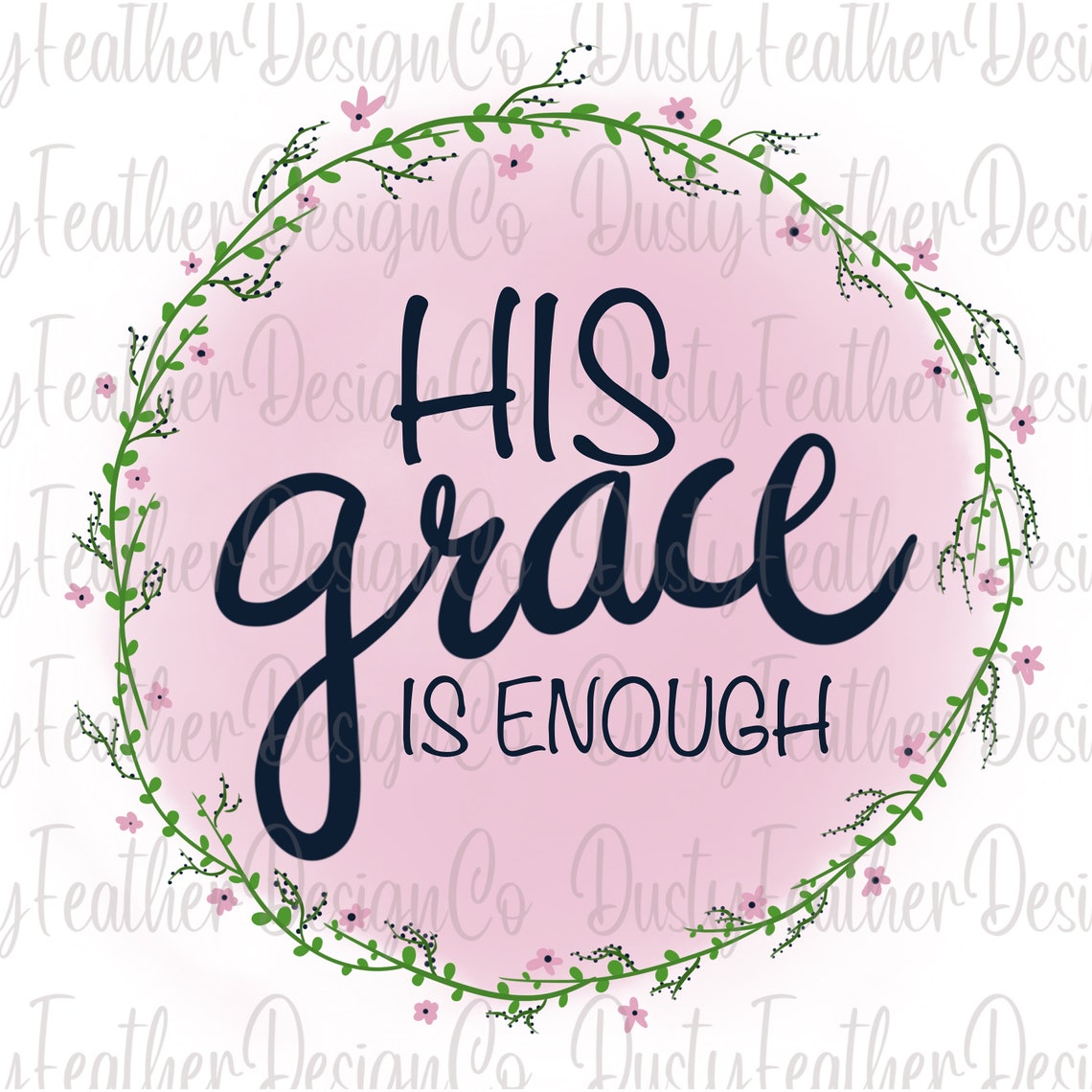 His Grace is Enough Digital Download For: Sublimation - Etsy