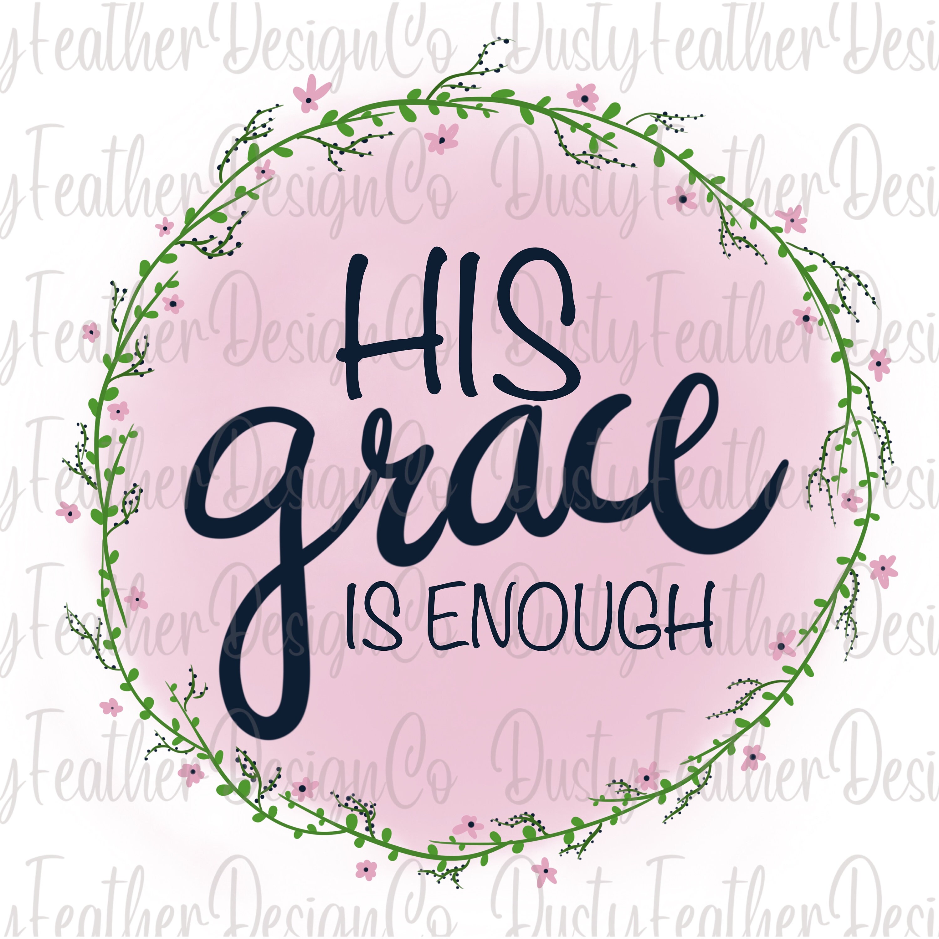 His Grace Is Enough Digital Download for: Sublimation | Etsy