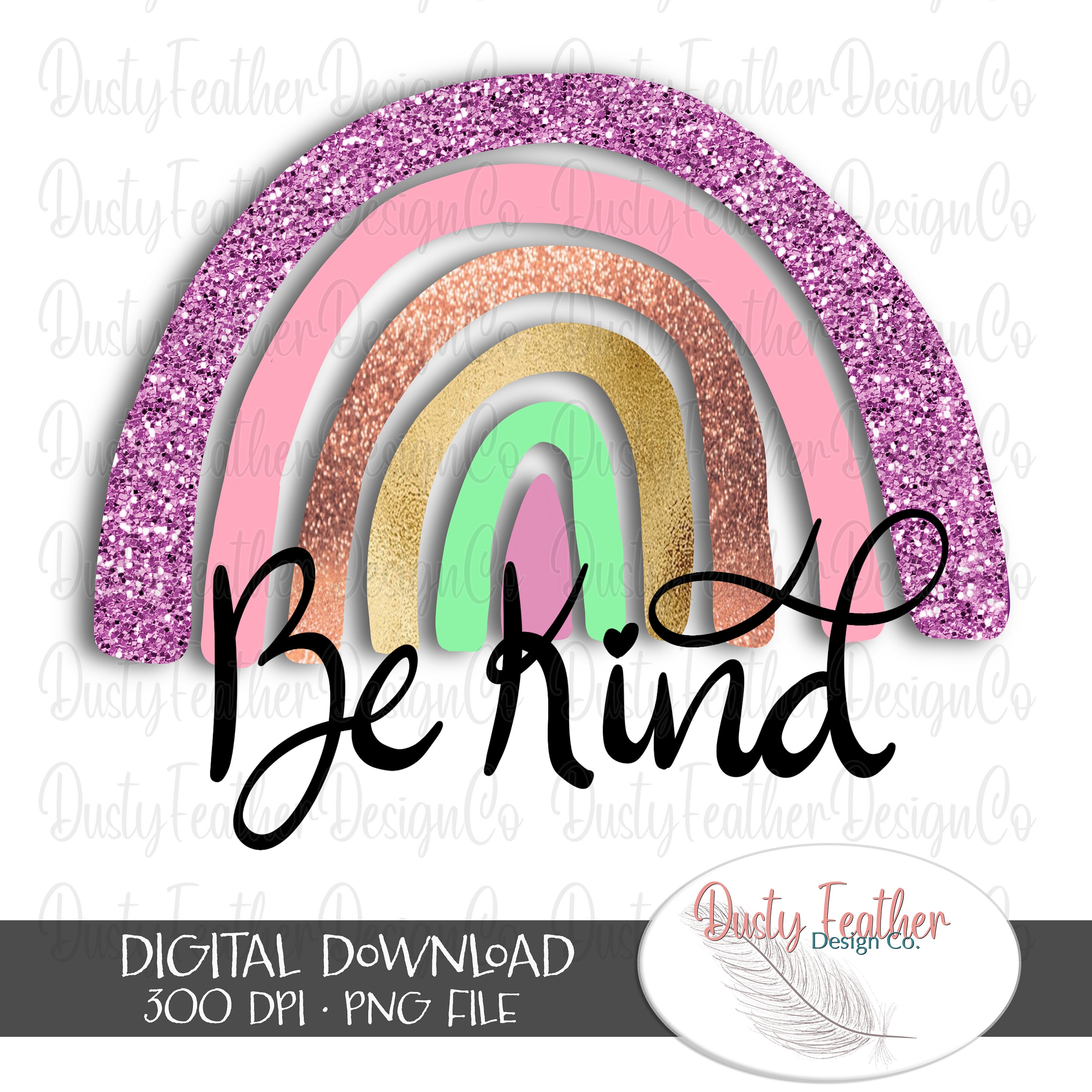 Be Kind, Rainbow, Glitter Design for Shirts or Other Crafts, Digital ...