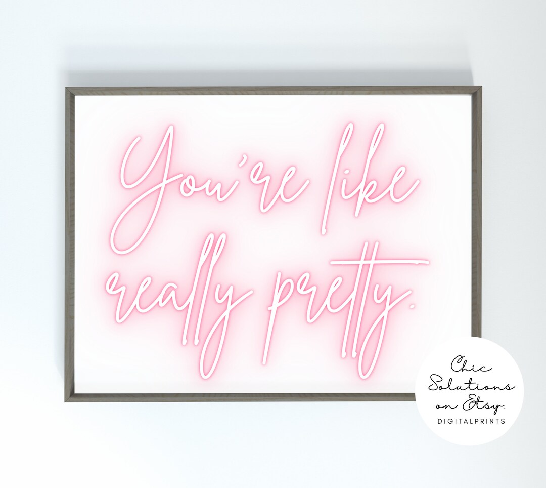 You're Like Really Pretty Sign, Mean Girls Quote Print, Bathroom Wall ...