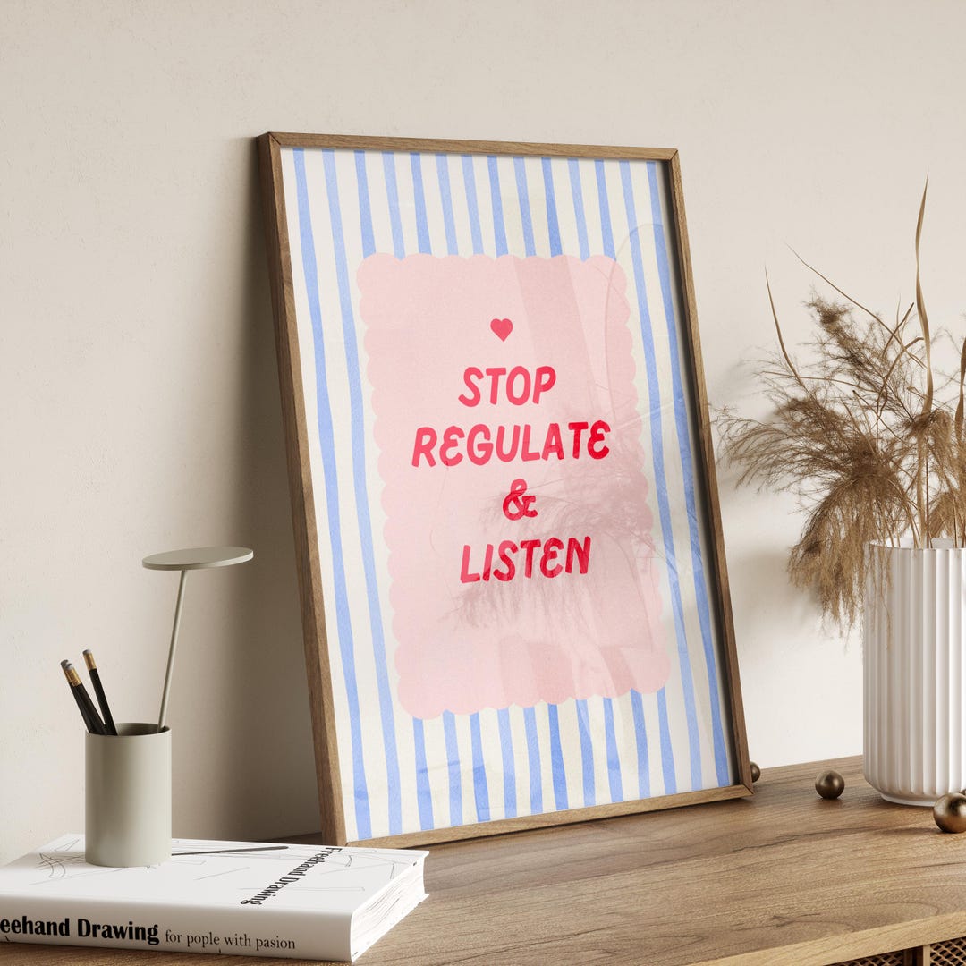 Stop Regulate and Listen | UNFRAMED POSTER - Etsy