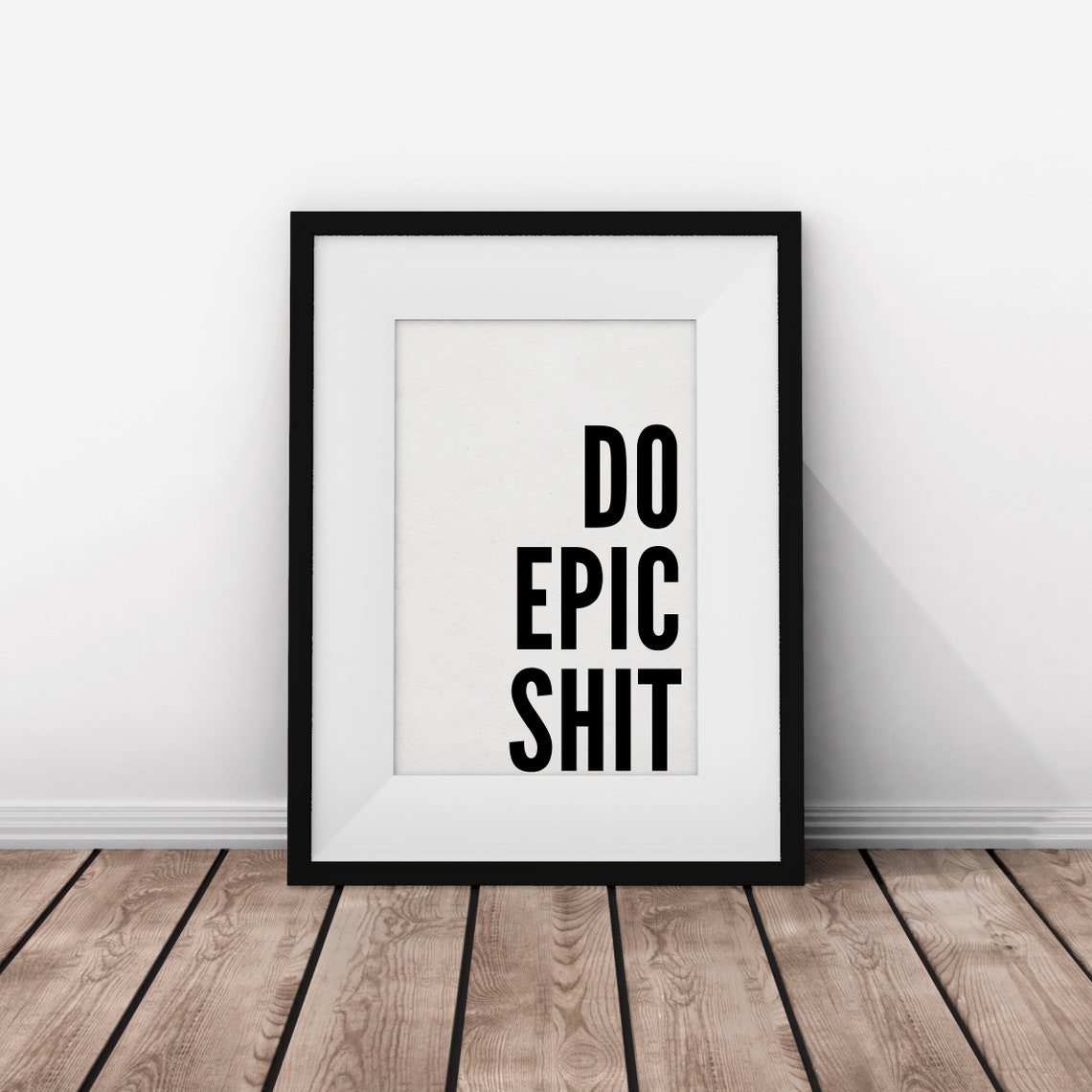 Do Epic Shit Print Do Epic Shit Epic Wall Art Quote Print | Etsy