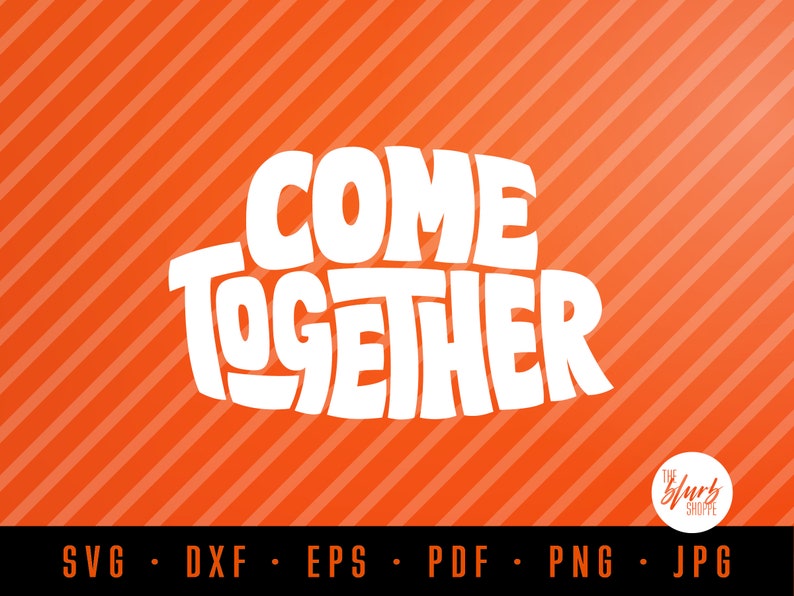 Come Together | Hand-lettered Graphic, Beatles Lyrics|| Cut and ...