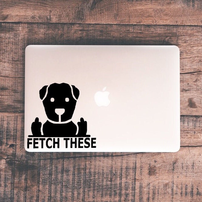 Funny Dog Sticker Fetch These Middle Fingers Car Decals | Etsy