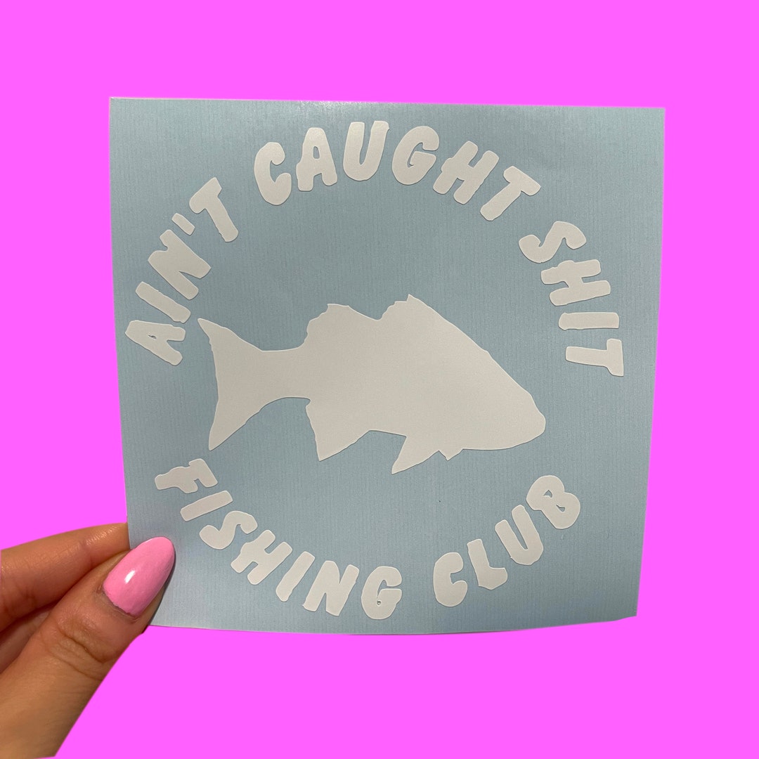 Car Decals - Car Stickers - Vinyl Decals - Zain't Caught Fish Fishing ...