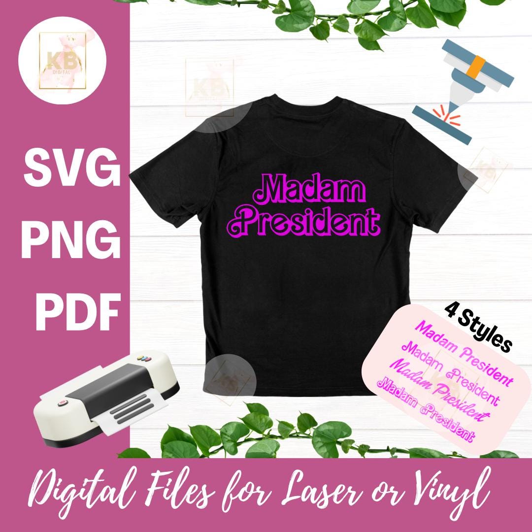 Madam President SVG, PNG, PDF Digital Download, Cricut Silhouette Laser ...