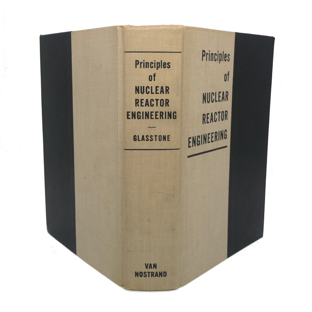 Principles of Nuclear Reactor Engineering by Samuel Glasstone, 1961 - Etsy