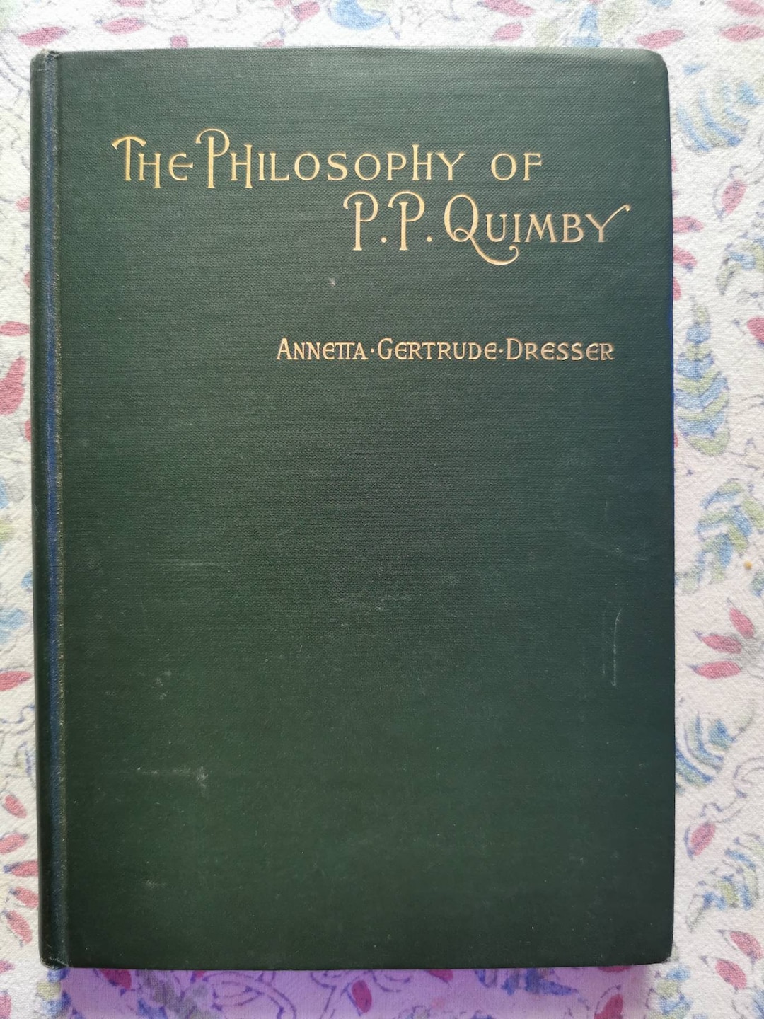 The Philosophy of P. P. Quimby by Annetta Gertrude Dresser 1895 ...