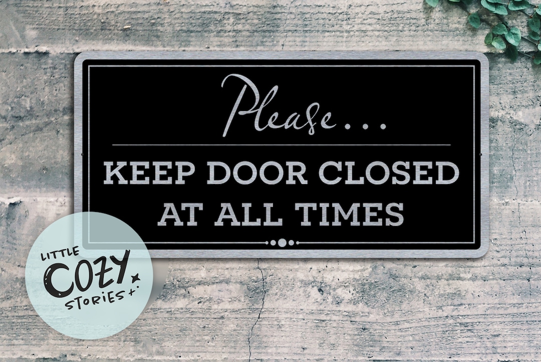 Please Keep Door Closes at All Times Sign | Custom Door Sign | Custom ...