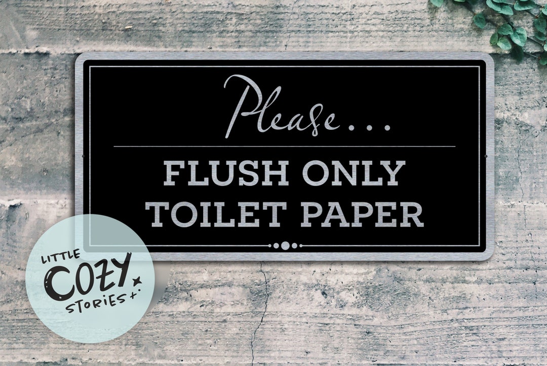 Flush Toilet Paper Only Sign: Aluminum Bathroom Decor - Etsy
