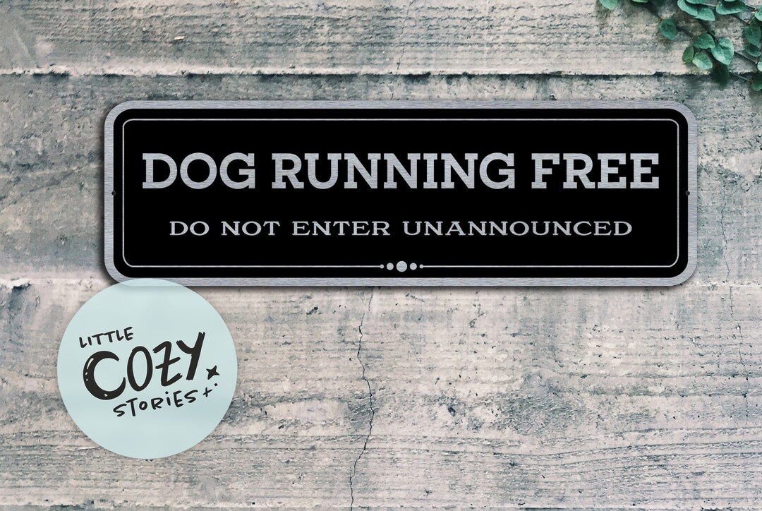Dog Running Free Do Not Enter Unannounced Dog in Yard Sign Custom Metal ...