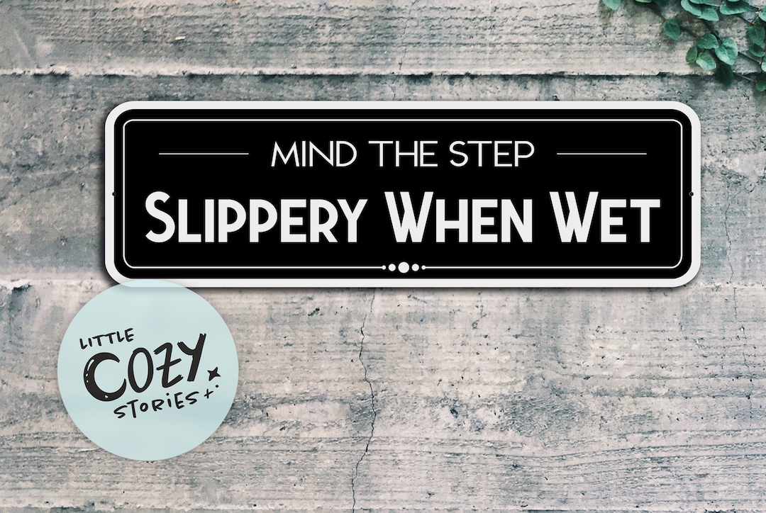 Slippery When Wet- Mind the Step Sign | Custom Modern Metal Sign ...