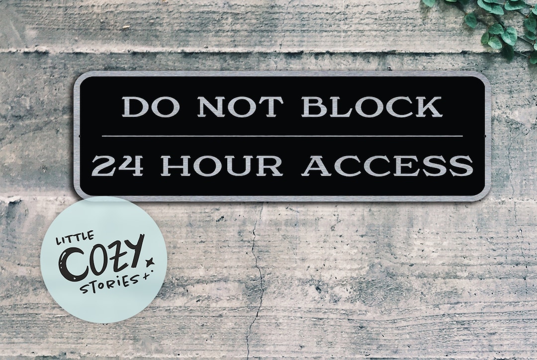 Do Not Block - 24 Hour Access Sign | Custom Metal Sign | Custom Sign ...