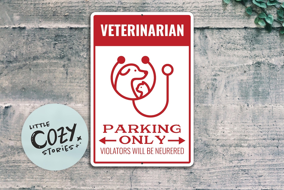 Veterinarian Parking Only Sign | Funny Vet Clinic Sign | Pet Hospital ...