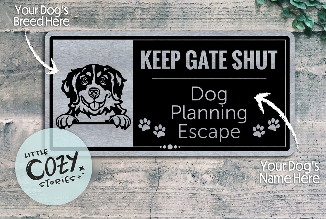 Keep Gate Shut Dog Planning Escape Sign Custom Dog Breed Sign Custom ...