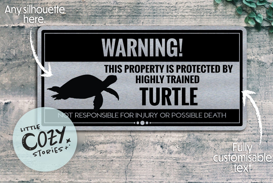 Property Protected by Highly Trained Turtle Sign | Custom Silhouette ...
