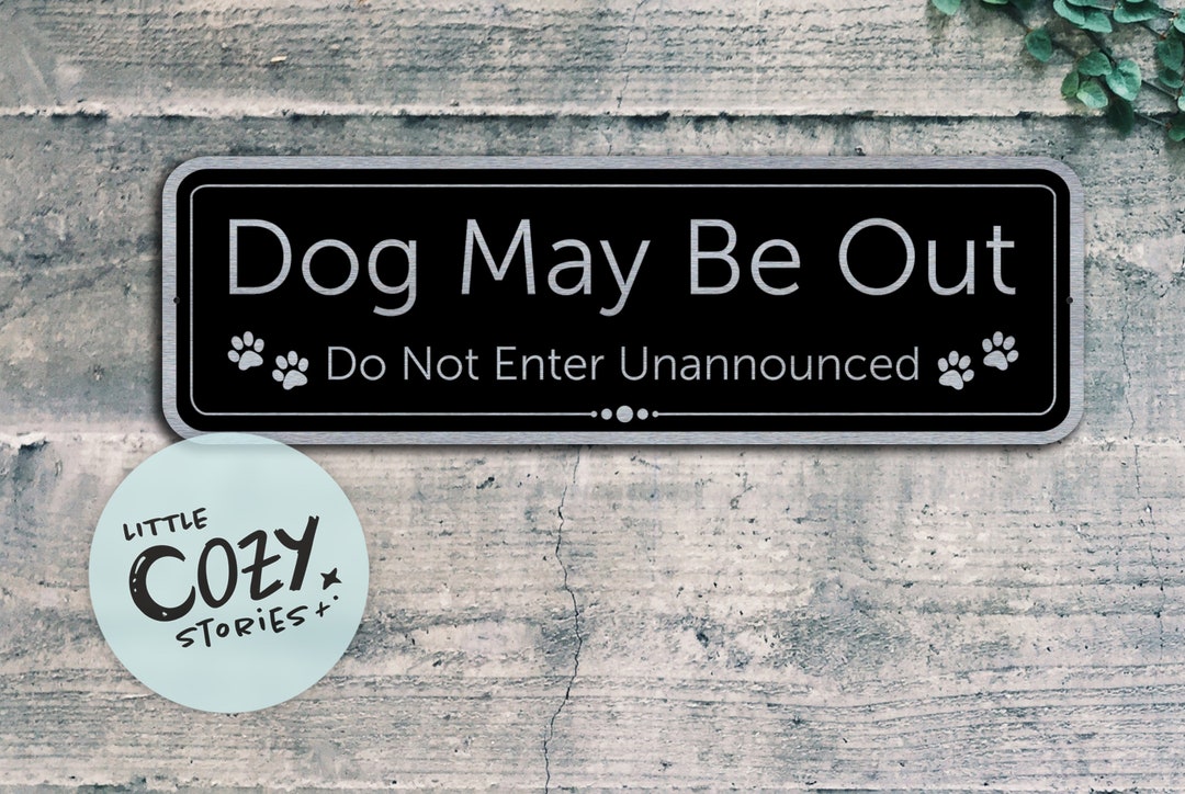 Custom 'dog May Be Out' Sign: Brushed Metal Door/gate Plaque - Etsy