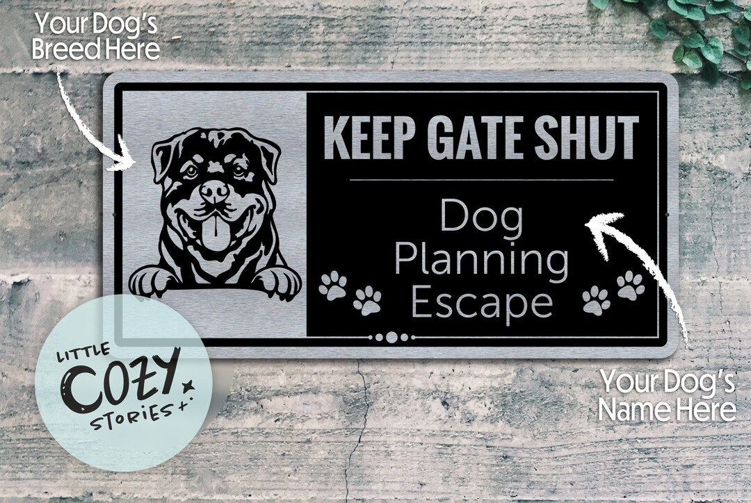 Keep Gate Shut Dog Planning Escape Sign Custom Dog Breed Sign Custom ...