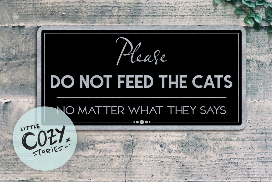 Please Do Not Feed the Cats Sign - Custom Metal Sign - Etsy