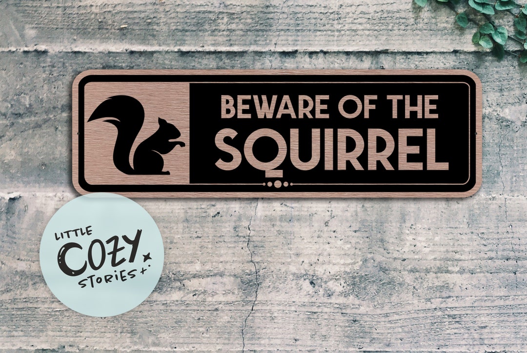 Custom Beware of Squirrel Sign | Custom Funny Metal Sign | Squirrel ...