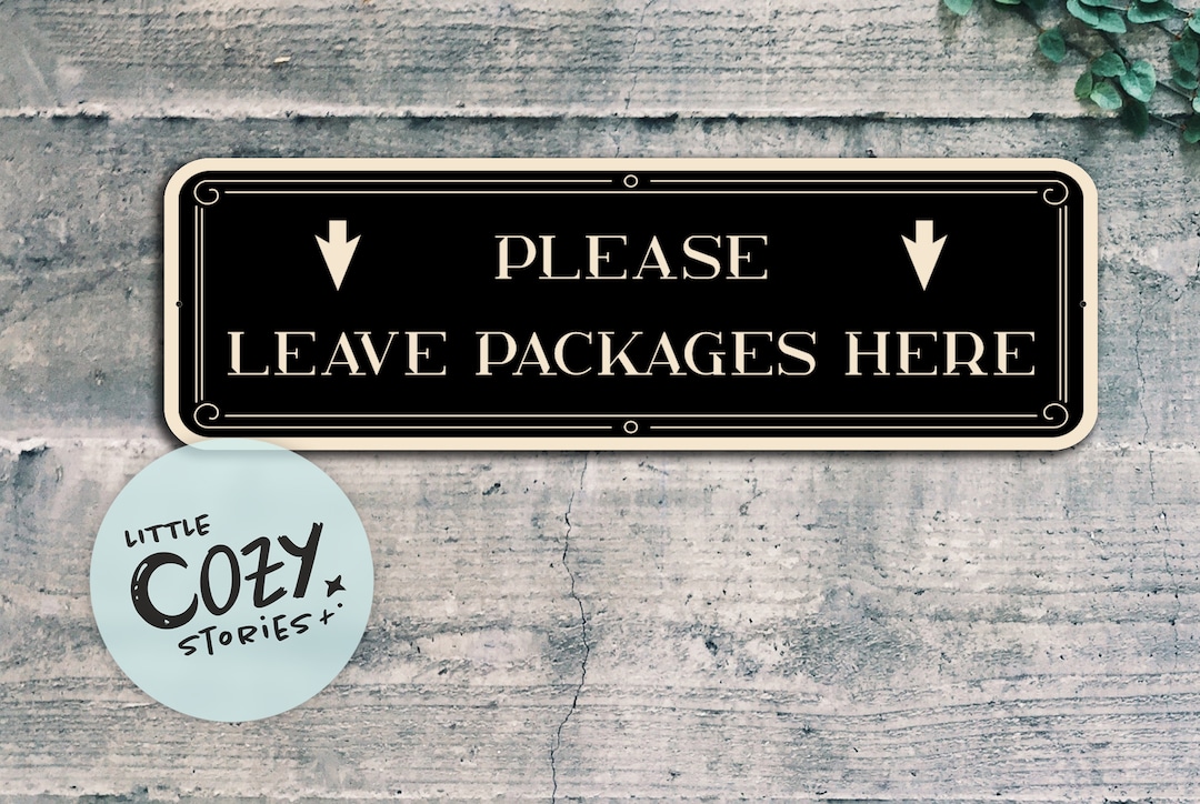 Custom Leave Packages Here Sign - Aluminum Composite Delivery Sign - Etsy