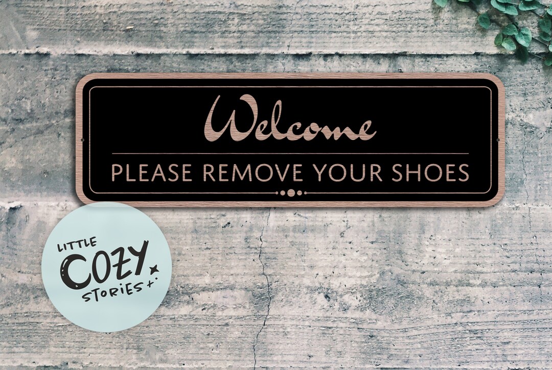 Custom Welcome Please Remove Your Shoes Metal Sign - Personalized Text ...