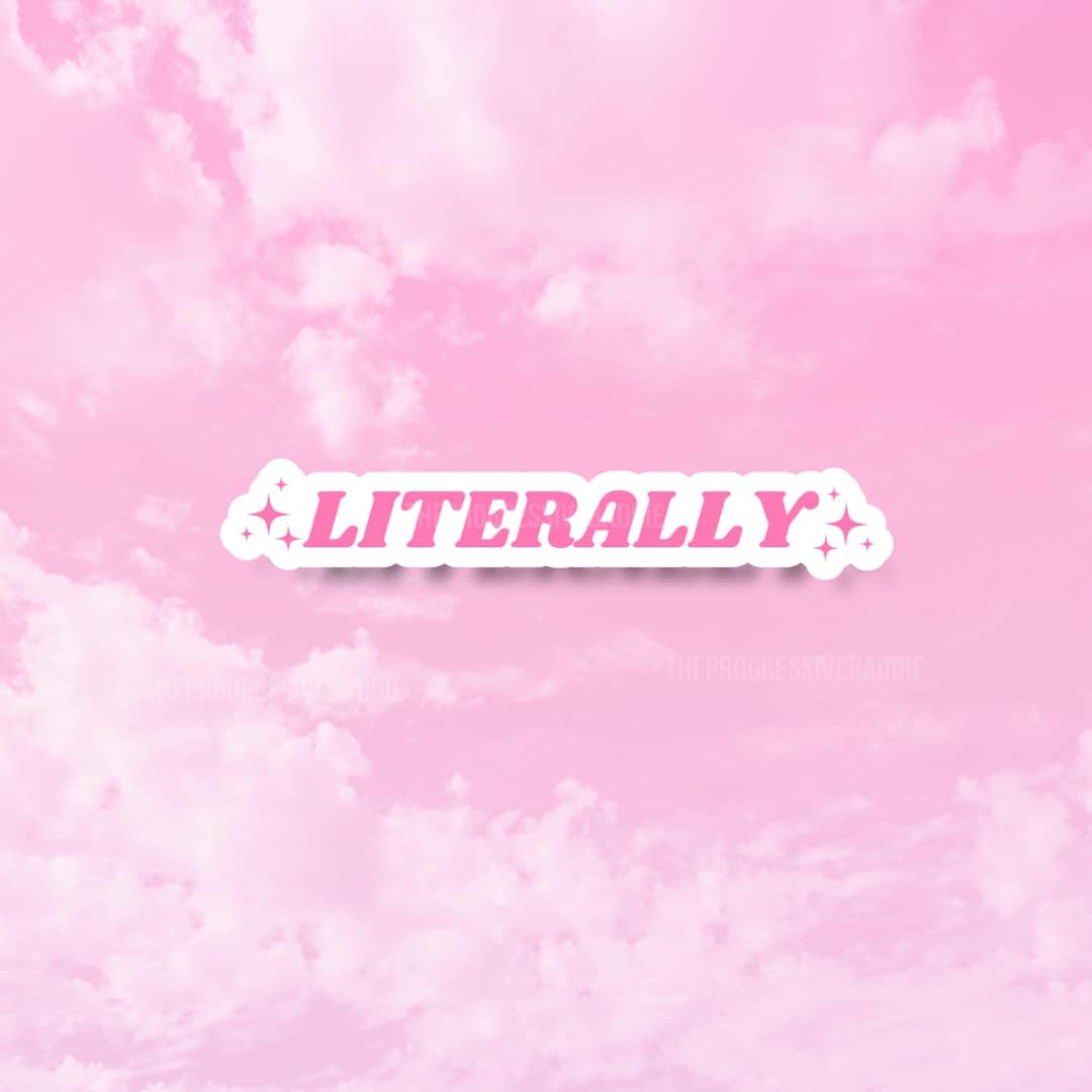 Literally Sticker, Funny Girly Stickers for Tumblers, Trendy Quotes ...