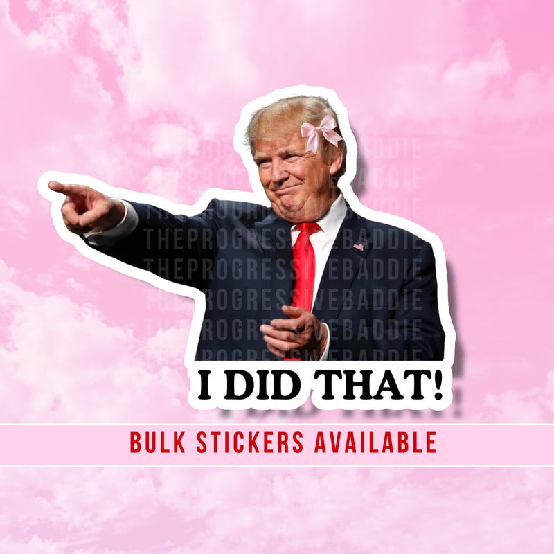 I Did That Trump Sticker - Etsy